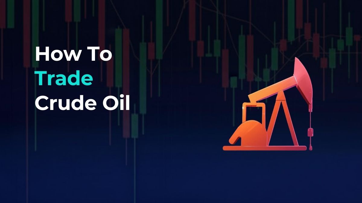 How to Trade Oil: Step-by-Step for Beginners