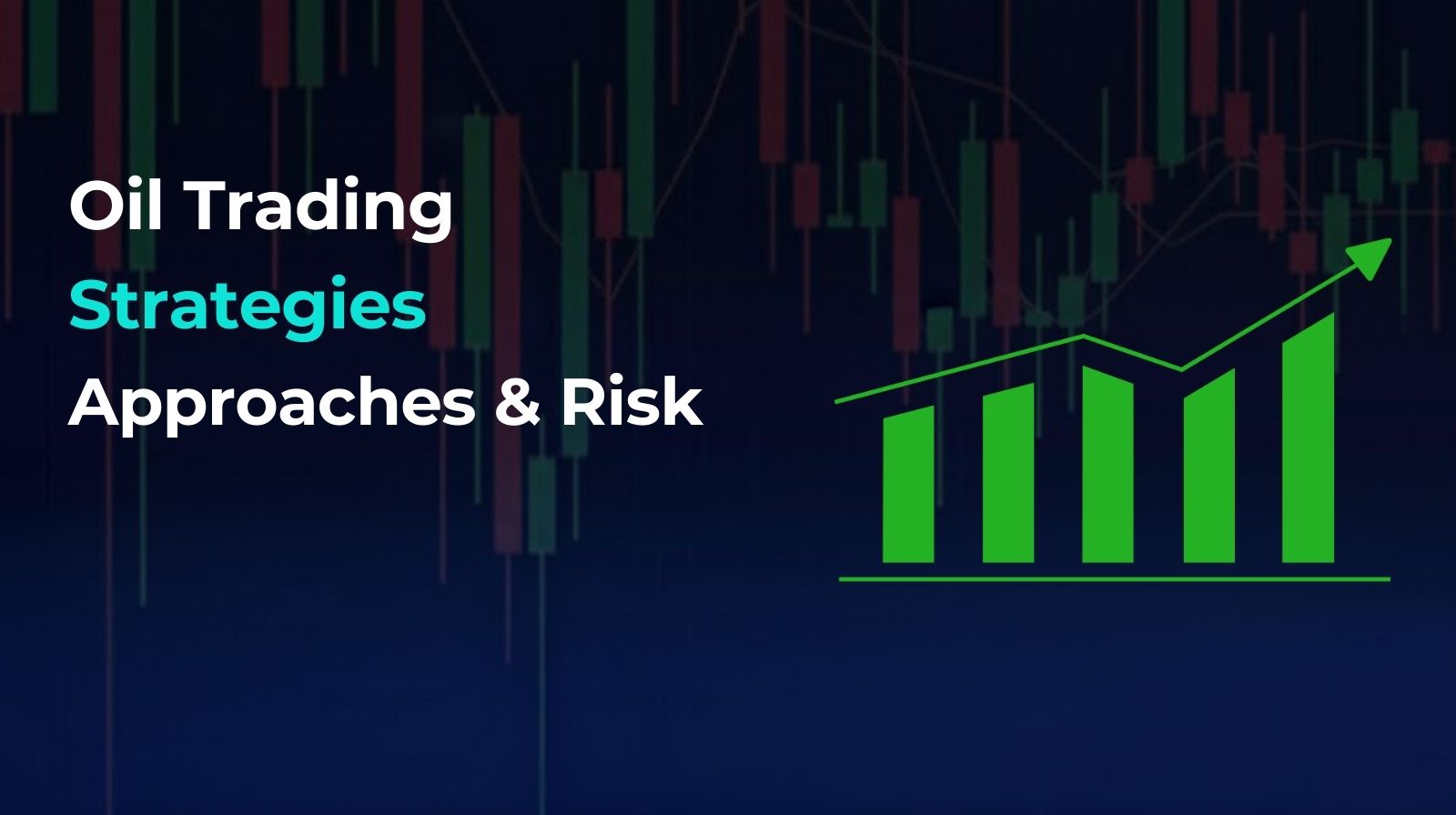 Oil Trading Strategies: Intraday, Swing, Futures & Options