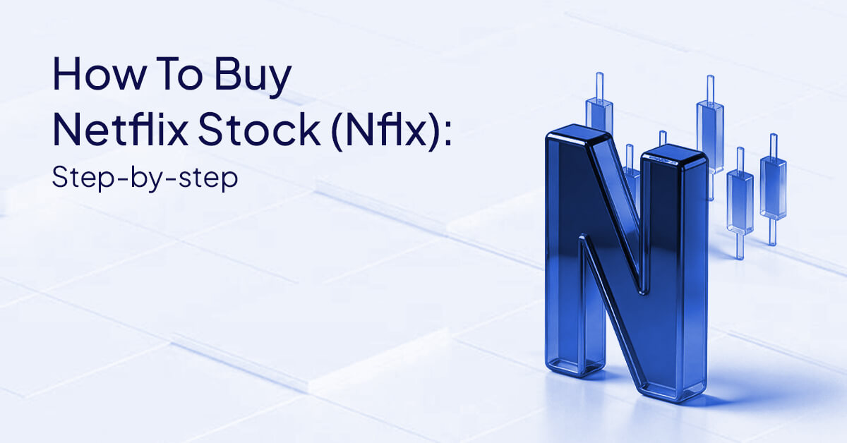 How to Buy Netflix Stock: Step-by-Step Guide (NFLX)